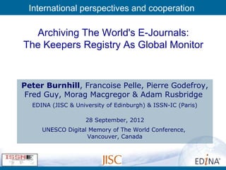Archiving The Worlds E-Journals:The Keepers Registry As Global Monitor ...