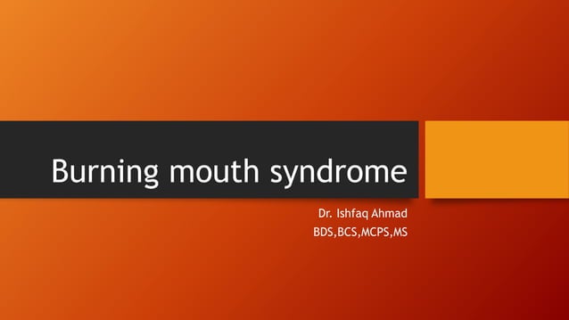 Burning mouth syndrome | PPTX | Dental Health | Diseases and Conditions