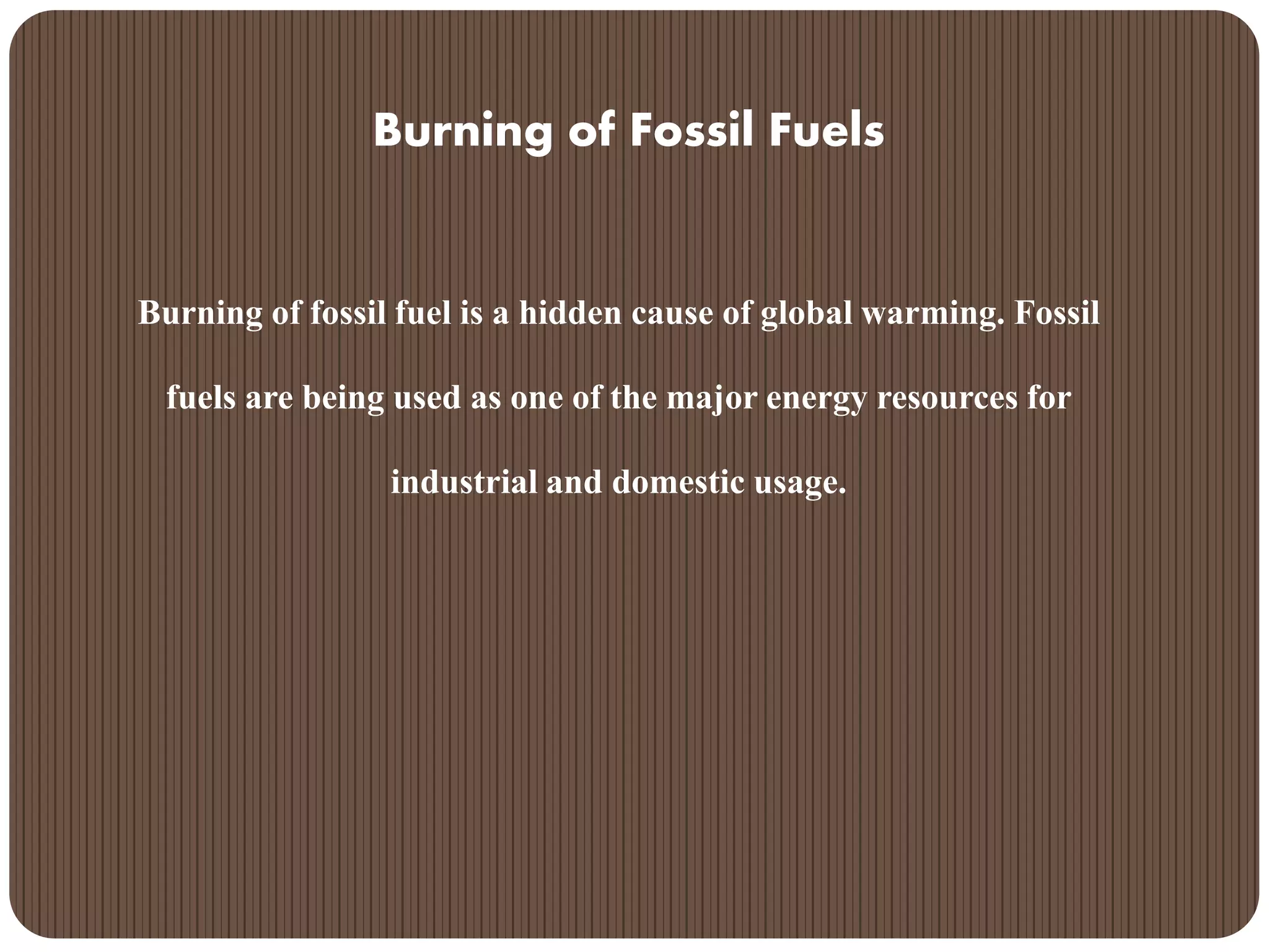 Burning of fossil fuels | PPTX