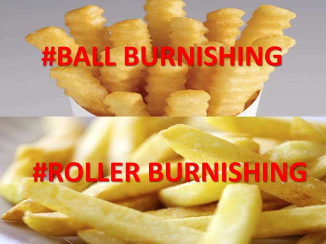 BURNISHING PROCESS(SUPER FINISHING PROCESS) | PPTX | Science