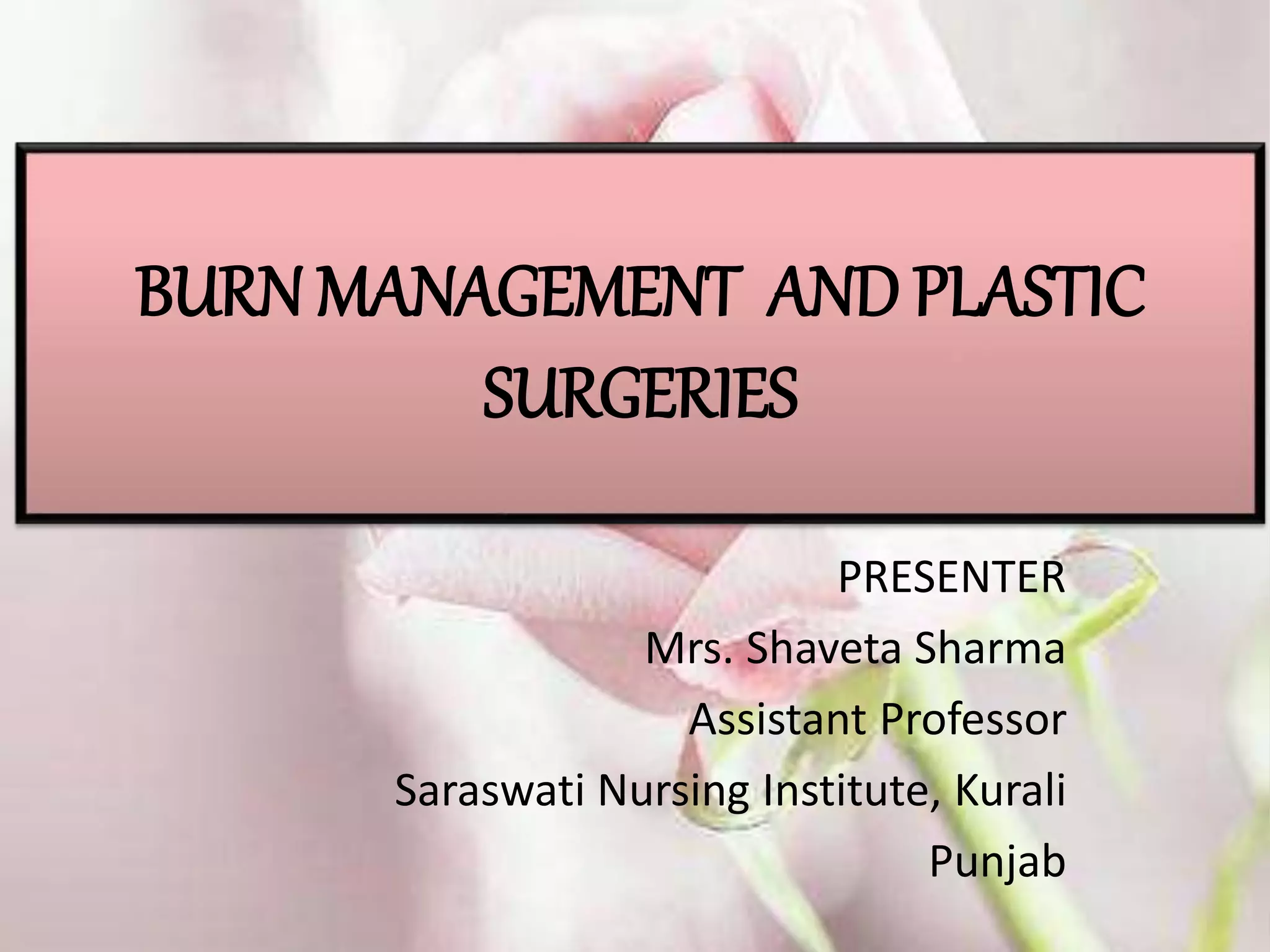 Burn management and plastic surgeries ppt copy | PPTX