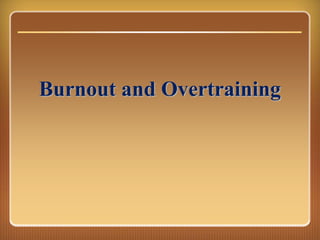 Burnout and Overtraning in sports psycho | PPT