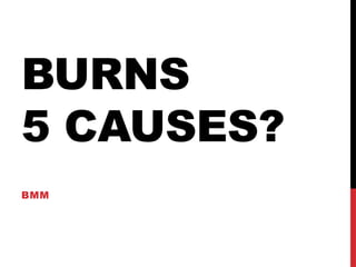 Burns powerpoint presentation on burn classification | PPTX