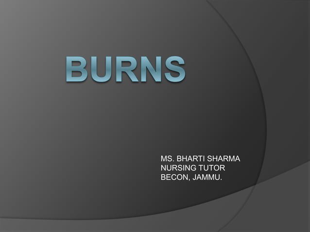 Burns its types, causes and management. | PPTX | First Aid | Injuries