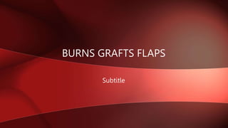 burns management and burns etiology of burns | PPTX
