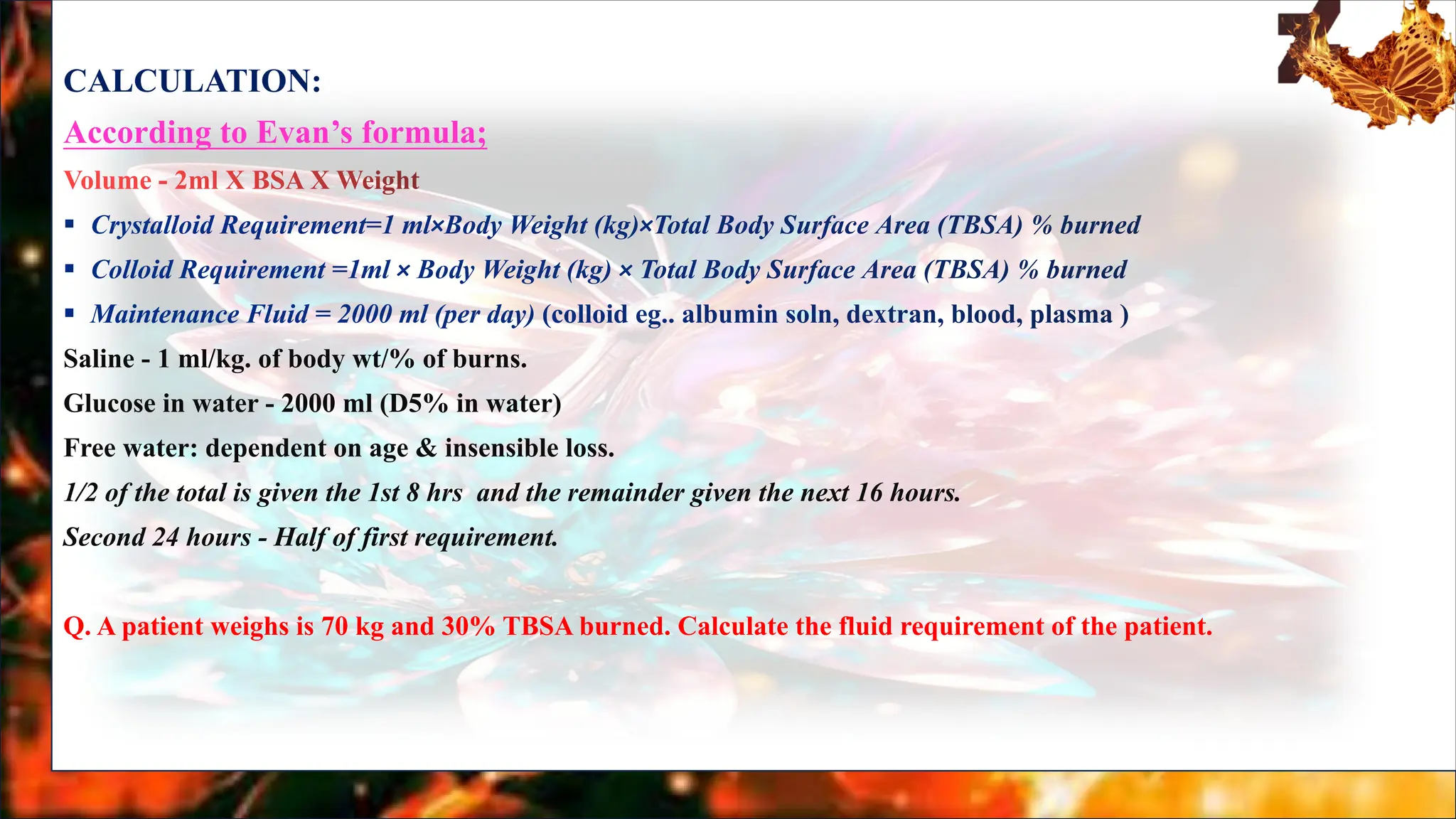 BURNS, CALCULATION OF BURNS, CALCULATION OF FLUID REQUIREMENT AND ...