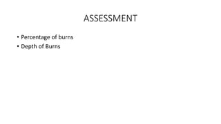 ASSESSMENT AND CLASSIFICATION OF BURNS .pptx