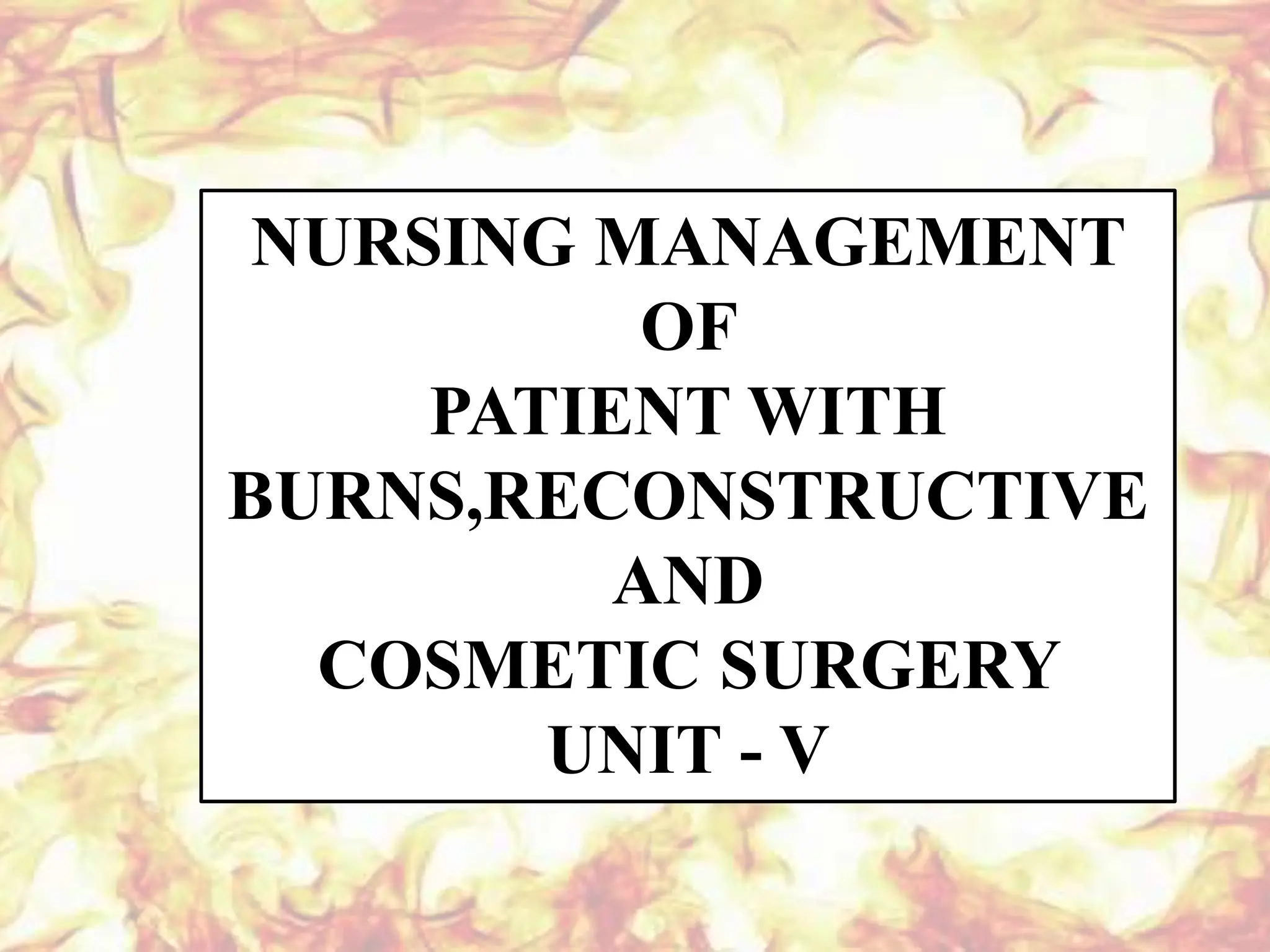 Burns- unit - V IV Semester nursing Adult Health Nursing | PPTX