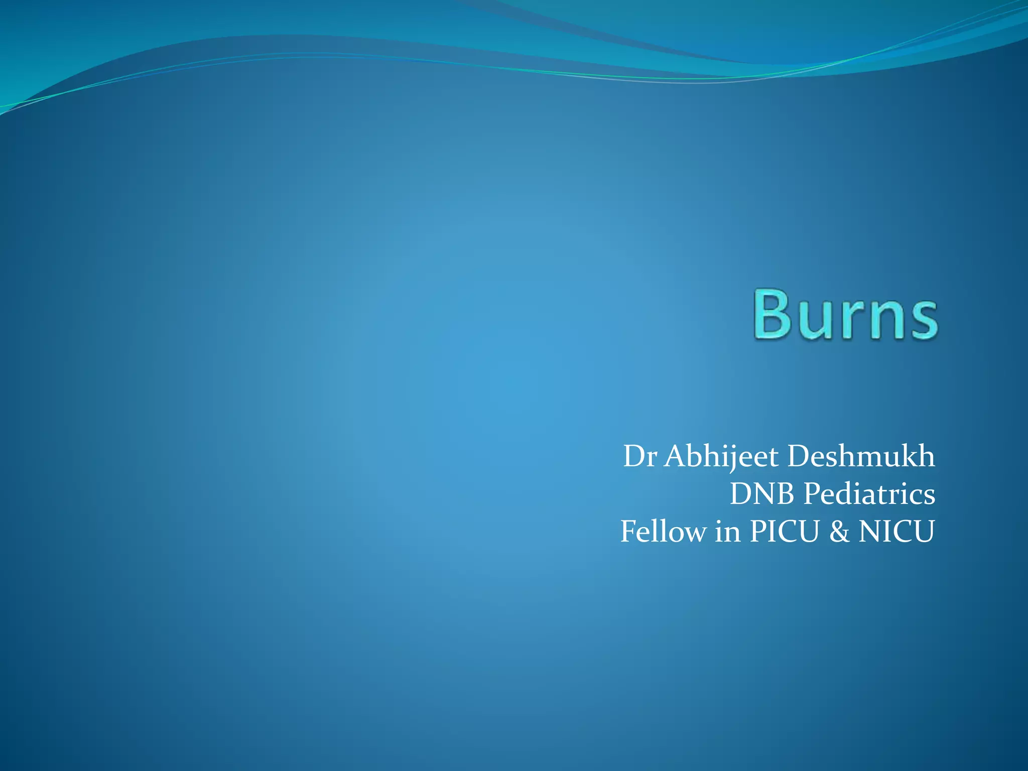 Burns in pediatrics | PPTX