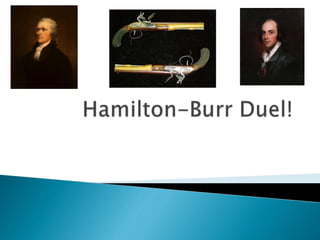Burr hamilton duel 3 | PPT