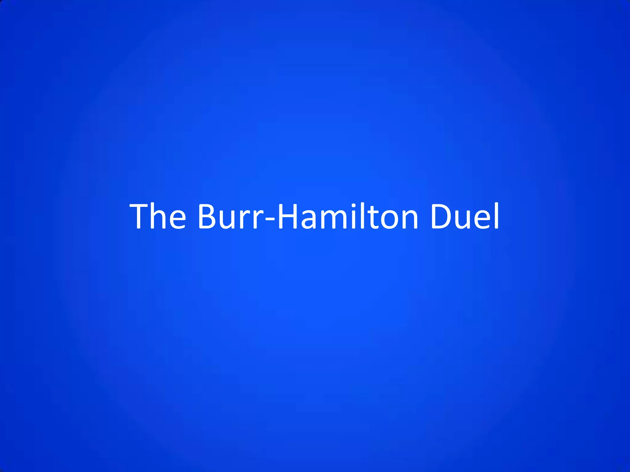 Burr hamilton duel | PPTX