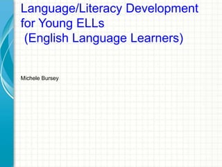 Literacy Development for Young ELLs | PPTX | Education
