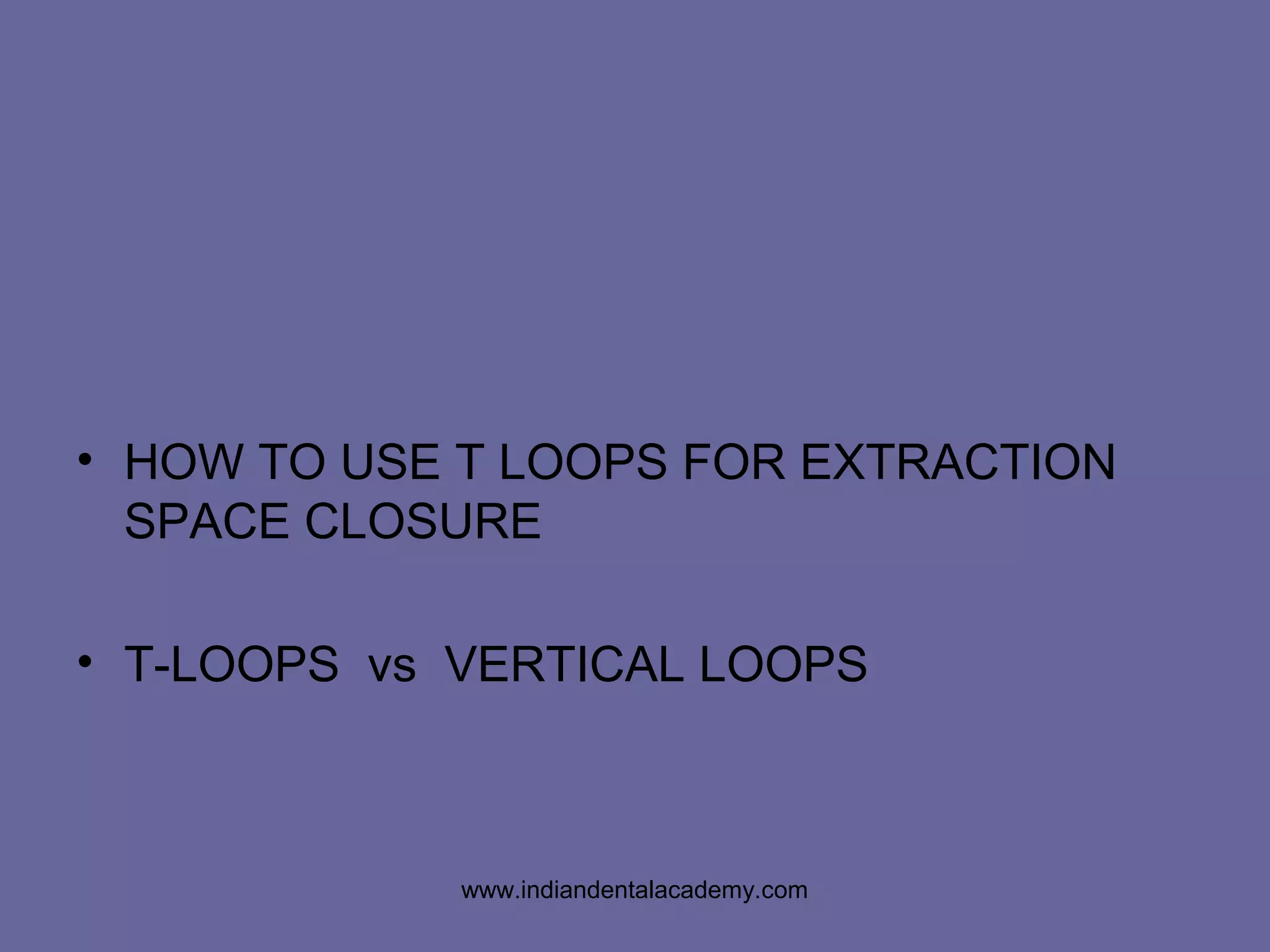 Burstone’s T Loop | PPT