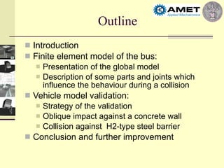 Finite element development and early experimental validations for a three dimensional virtual ...