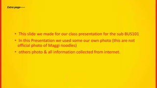 Bus101 class presentation on Maggi | PPTX