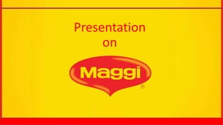 Bus101 class presentation on Maggi | PPTX