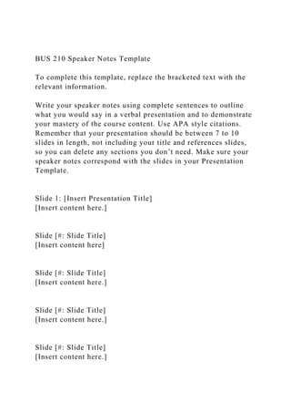 BUS 210 Speaker Notes TemplateTo complete this template, repla.docx