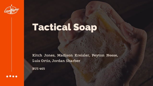 BUS 465 Final Presentation (Tactical Soap) (2).pdf