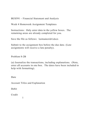 BUS591 – Financial Statement and AnalysisWeek 4 Homework Assig.docx
