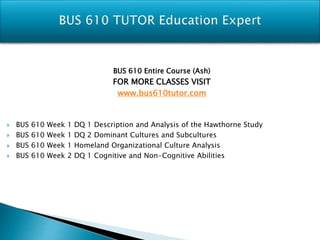 Bus 610 tutor education expert | PPTX