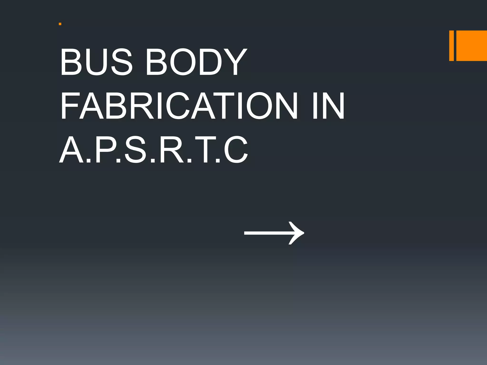 Bus body fabrication- Design & Analysis | PPTX