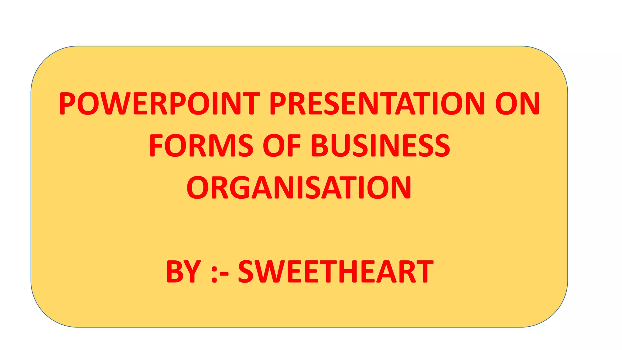 BUSINESS STUDIES (class11)- FORMS OF BUSINESS ORGANISATION | PPTX