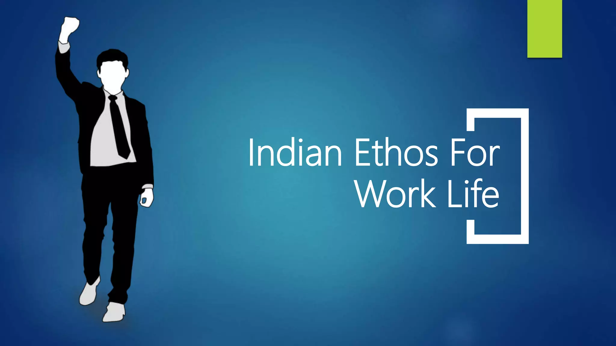Indian ethos for work life | PPTX