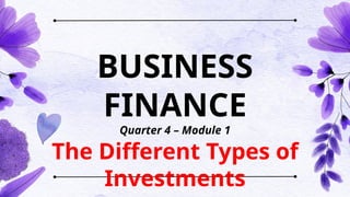 Business Finance- Different Types of Investments | PPTX