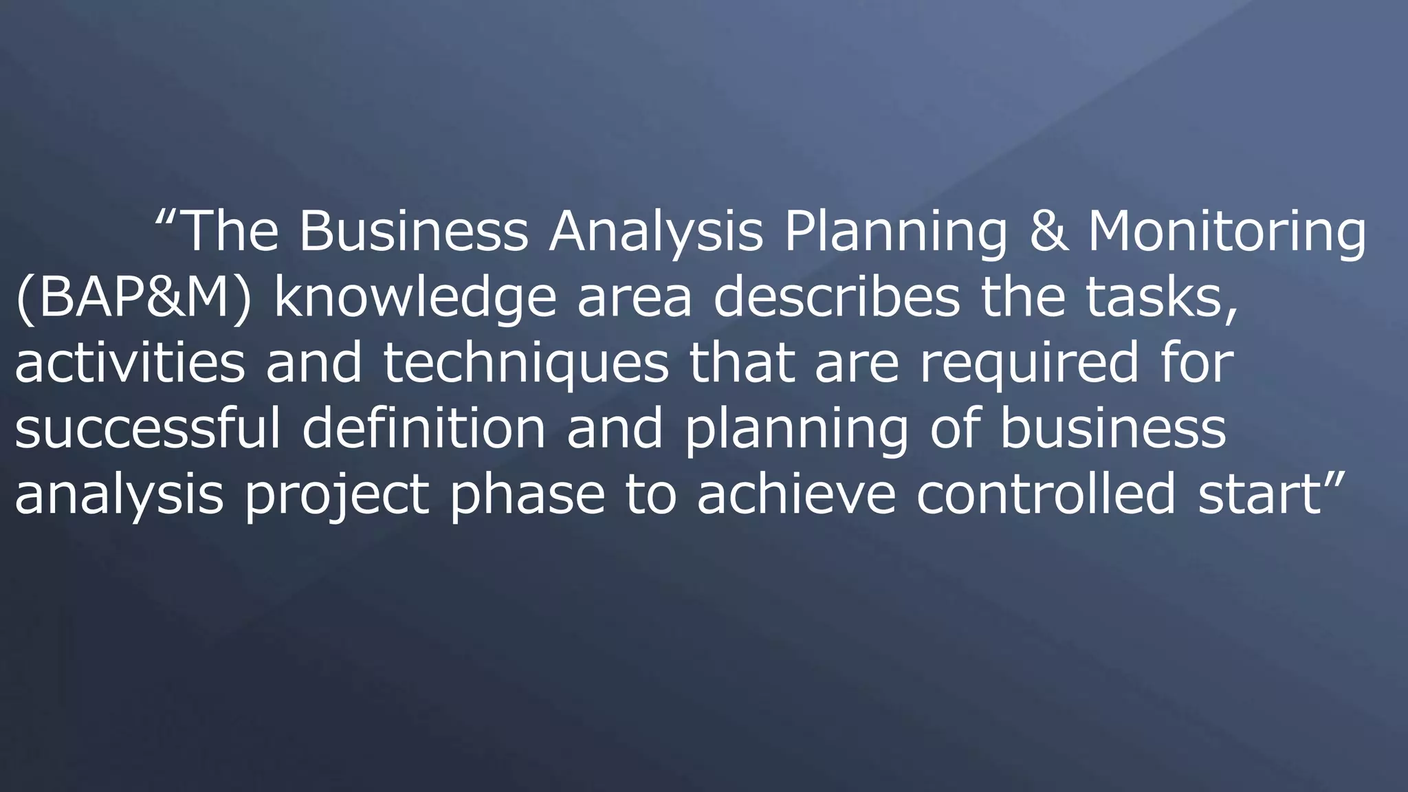 BABoK V2 Business Analysis Planning and Monitoring (BAPM) | PDF
