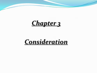 Business and industrial law part 1 - consideration - chapter 3 complete | PPTX | Law