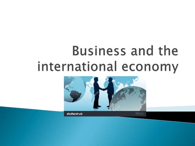 Business and the International Economy | PPTX