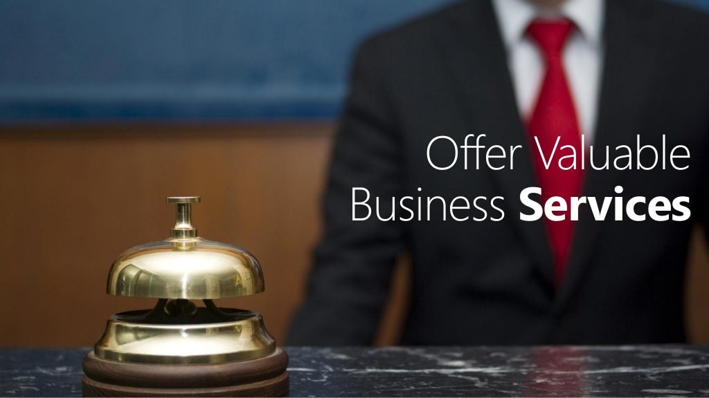 Offer Valuable Business Services 20 Offer Valuable Business Services 20