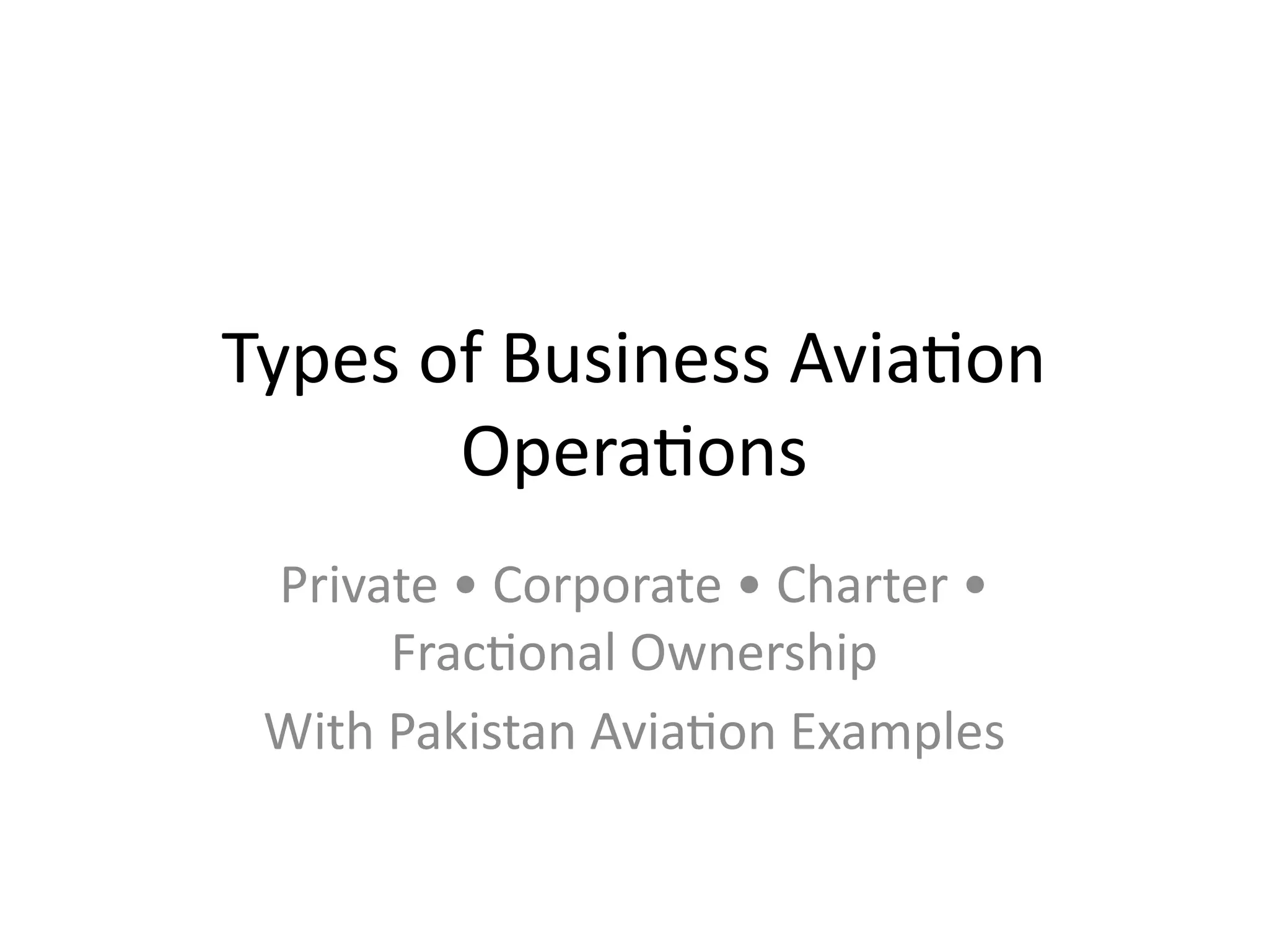 Business_Aviation_Types_Detailed_Pakistan.pptx
