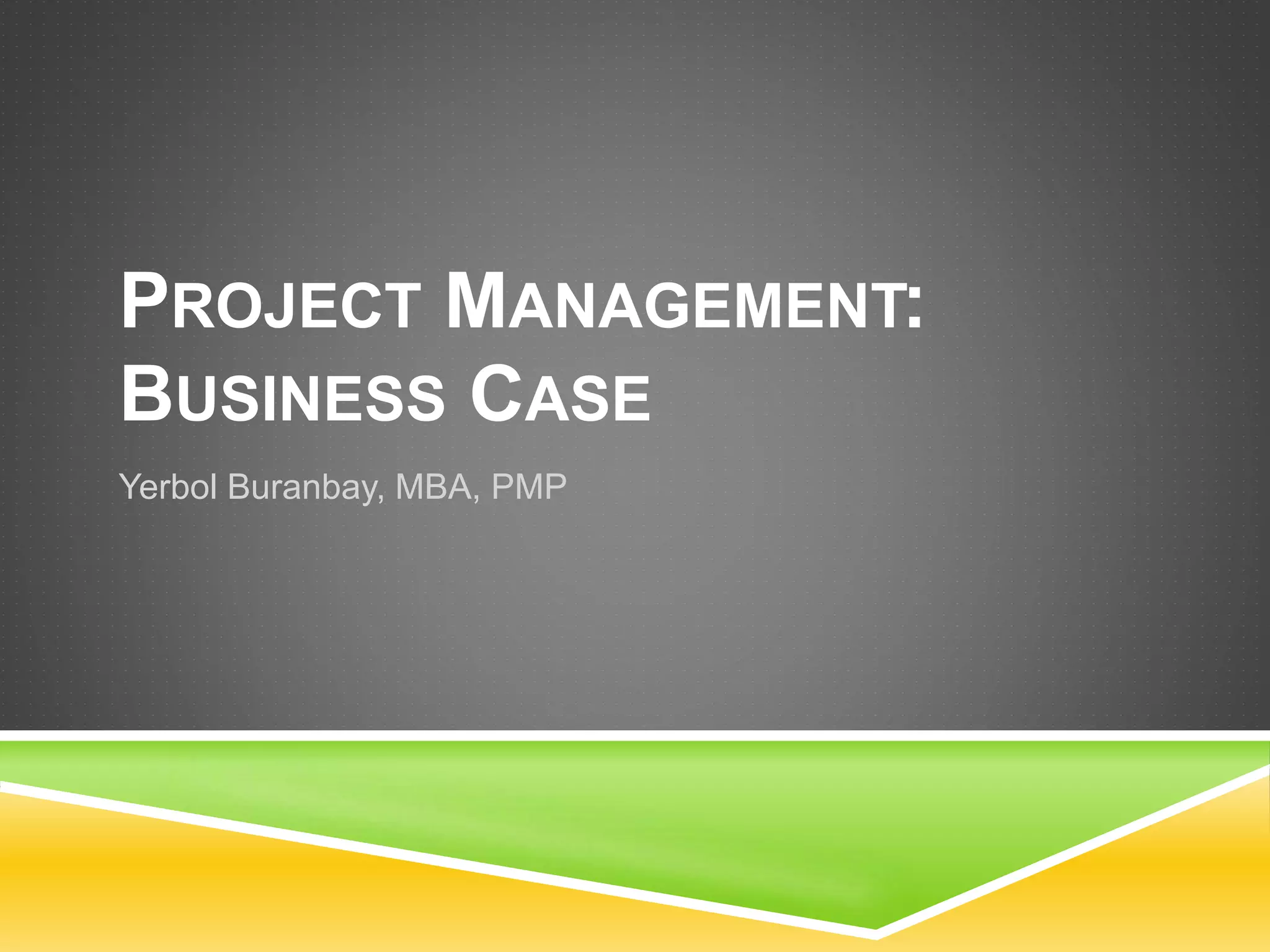 Project Management: Business Case | PPT