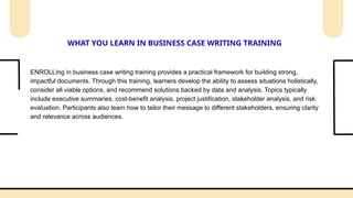 The Power of Business Case Writing Skills | PPTX