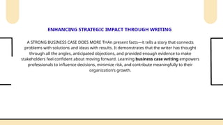 The Power of Business Case Writing Skills | PPTX
