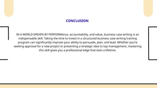 The Power of Business Case Writing Skills | PPTX