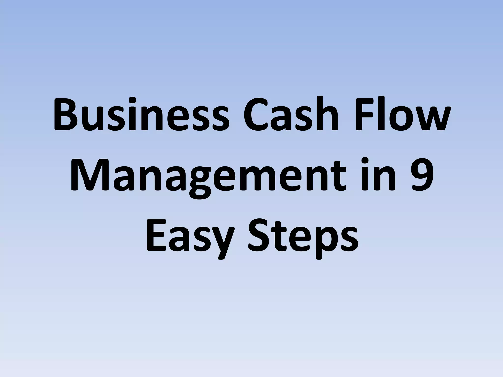 Business Cash Flow Management in 9 Easy Steps | PPTX