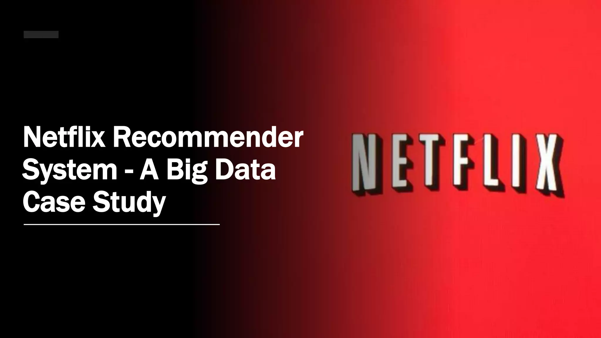 Netflix Recommender System : Big Data Case Study | PPTX