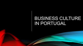 Business Culture in Portugal.pptx