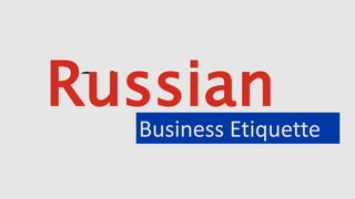 Business culture in russia | PPTX