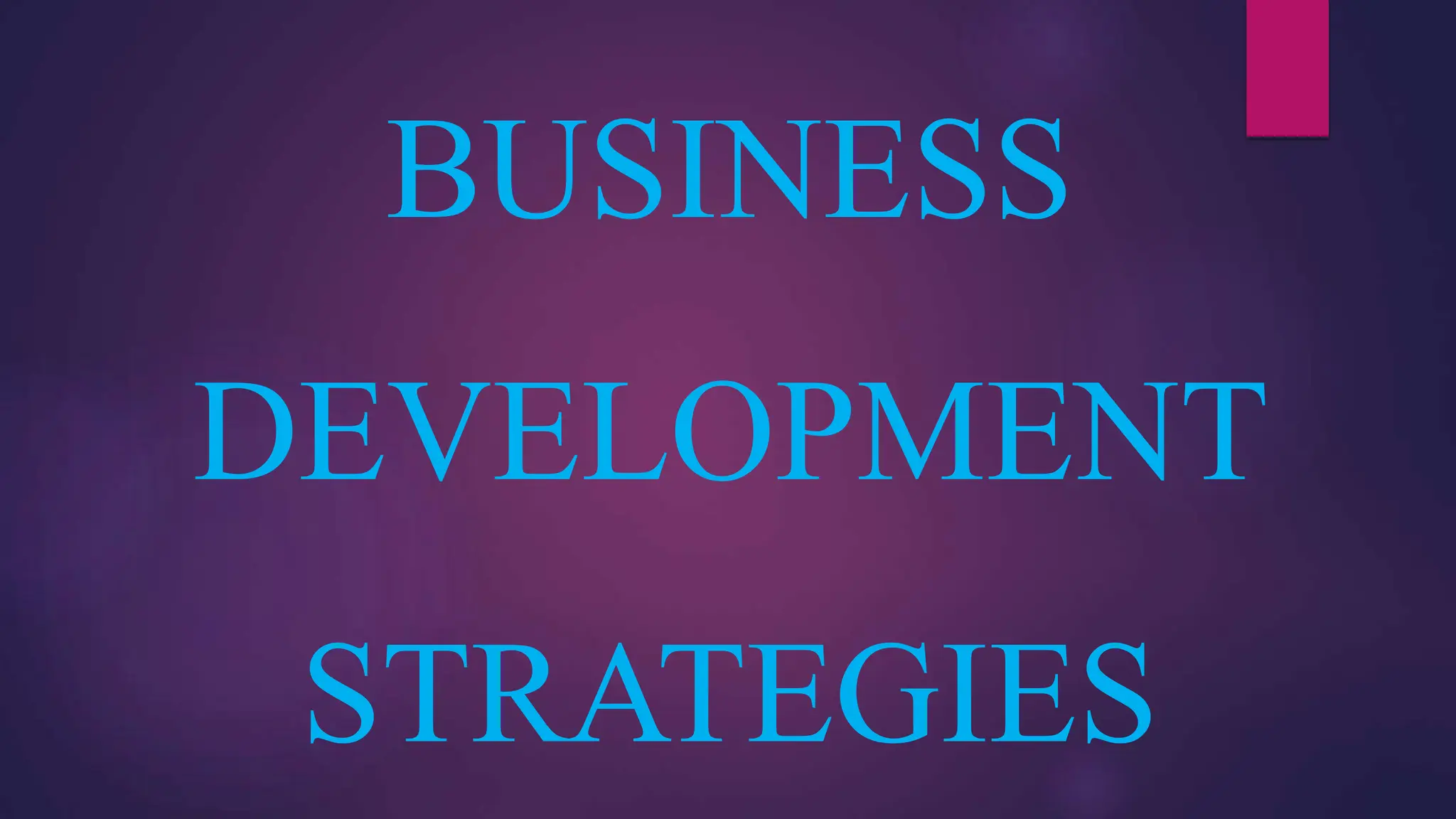 BUSINESS DEVELOPMENT STRATEGIES BY MR GODFREY FIDOLIN MHILLU (BBA, MBA).pptx