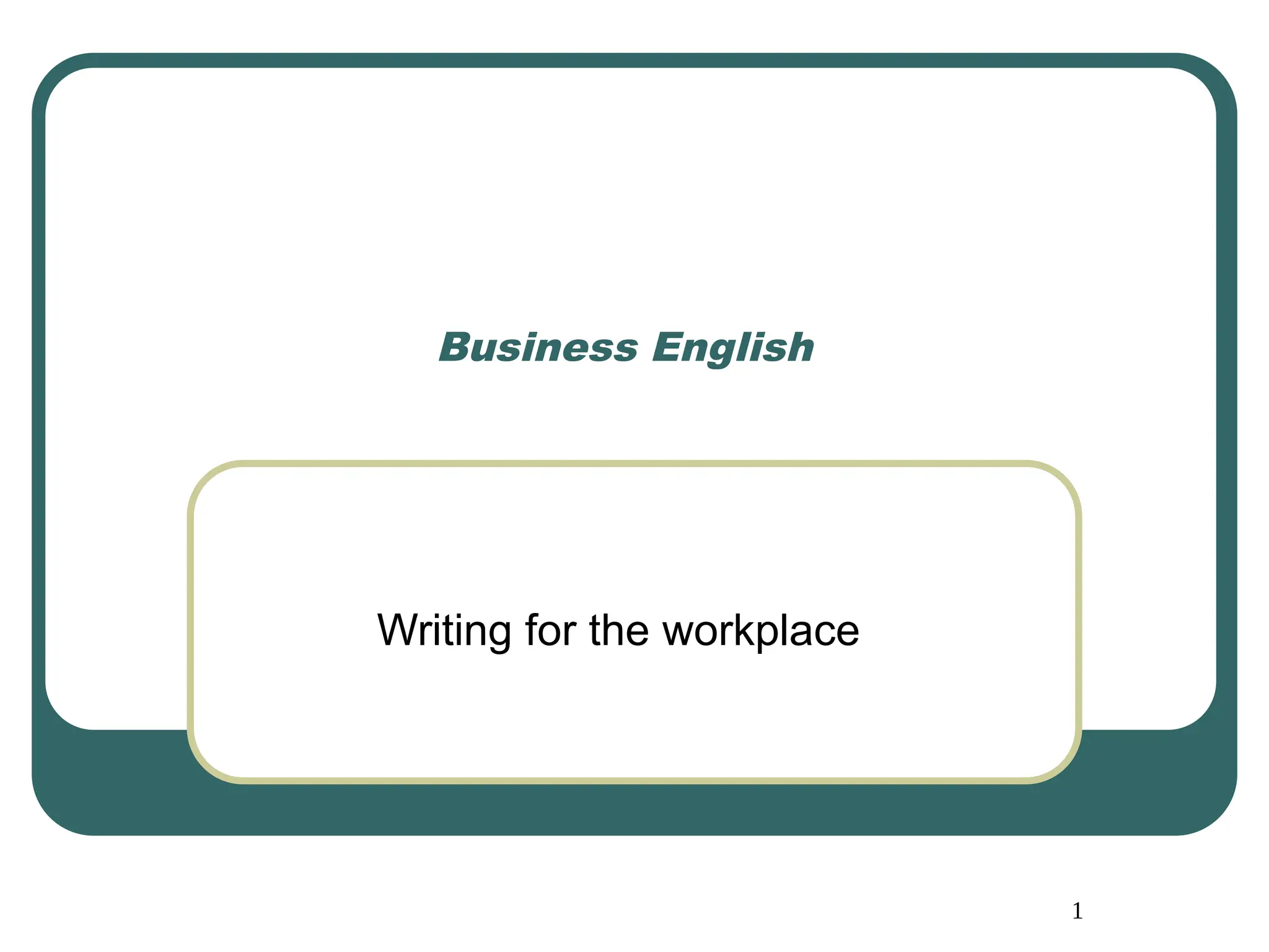 Business English - Writing Workplace1.ppt