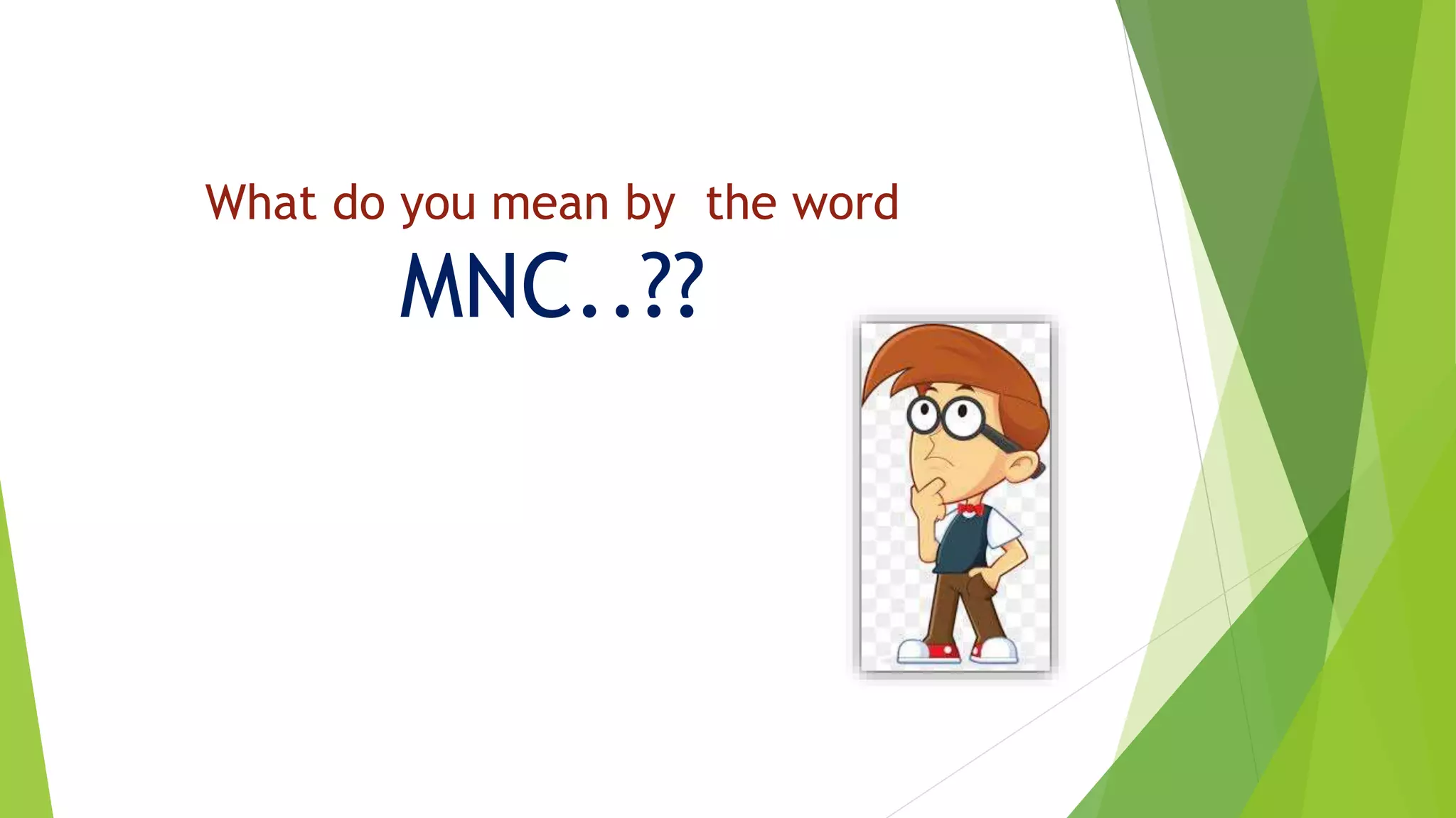 MNCs Features, significance, Role , Impact of MNCs on Indian economy. | PPT