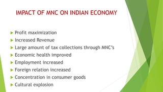 MNCs Features, significance, Role , Impact of MNCs on Indian economy ...