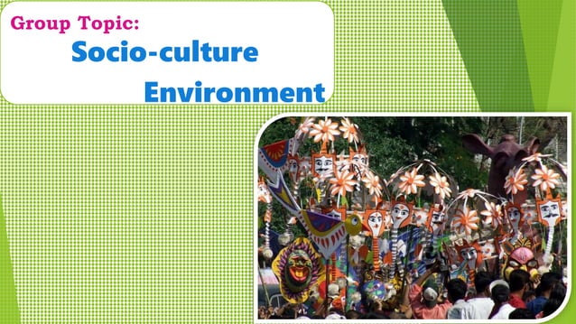 SOCIO CULTURAL ENVIRONMENT | PPTX | Business | Business and Finance