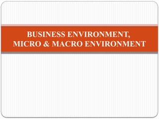 Business Environment - micro and macro level | PPTX