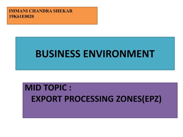 Business environment - Export processing zones(EPZ) | PPT