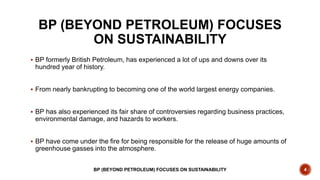 BP (BEYOND PETROLEUM) FOCUSES ON SUSTAINABILITY | PPTX