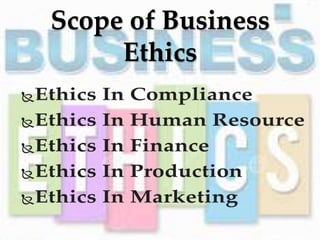 Business ethics and its scope | PPTX